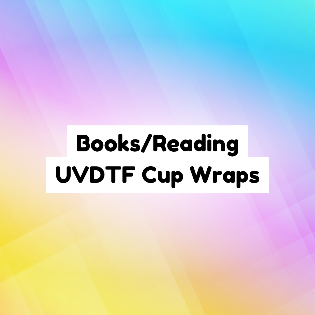 Books/Reading UVDTF Cup Wraps – LadyLuxeCrystals